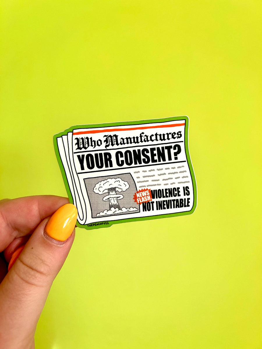 Manufactured Consent Sticker – Paraíso Plant Studio